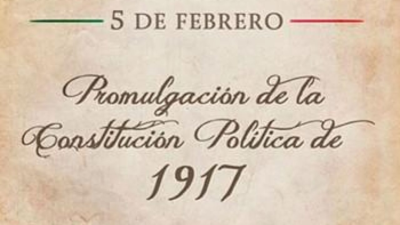 √ Constitución De 1917 5 De Febrero De 1917 Aniversario De La